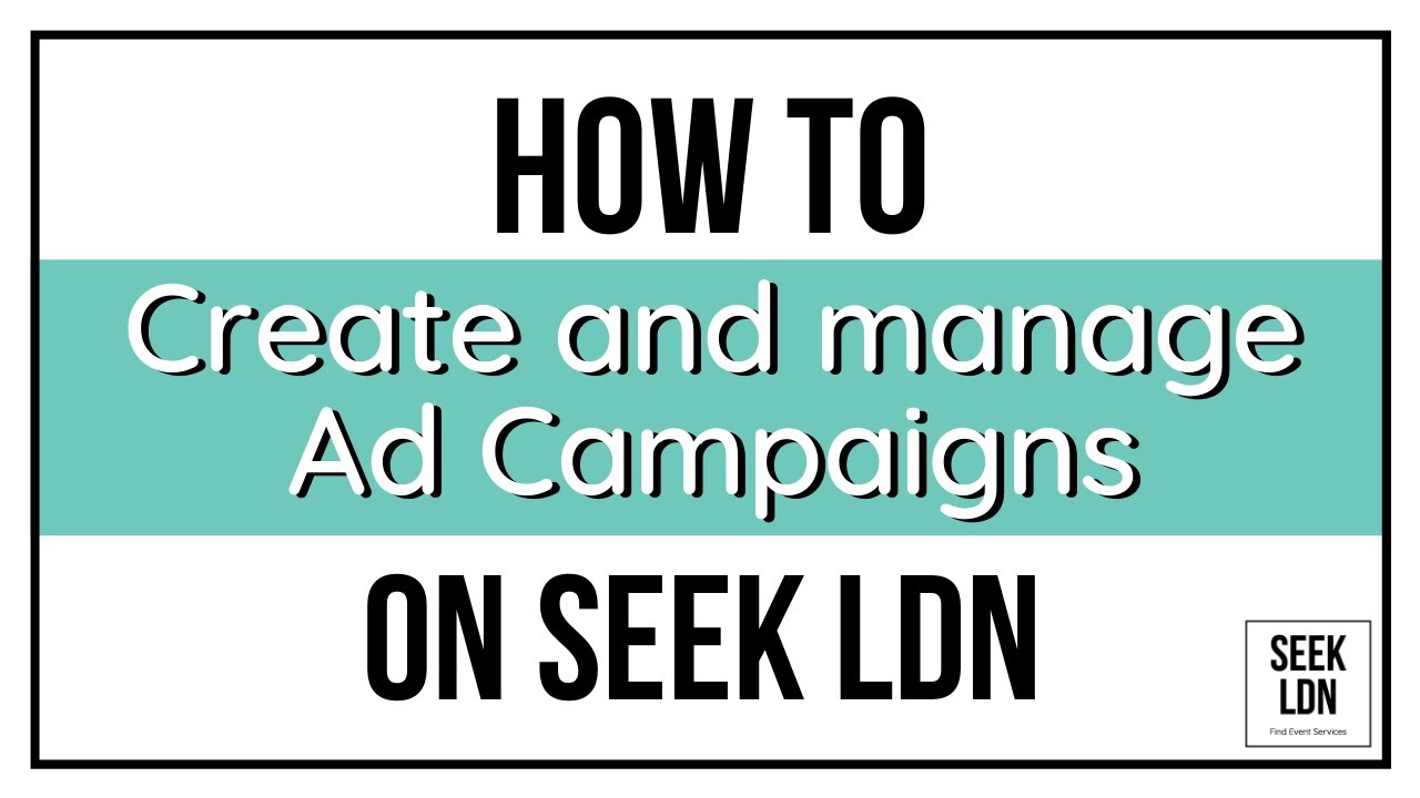 13. How to create and manage your Ad campaigns on SEEK LDN - YouTube