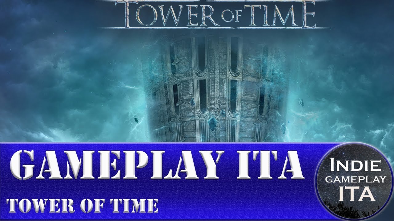 Tower of Time Gameplay ita E SE FOSSE TRADOTTO?? - YouTube