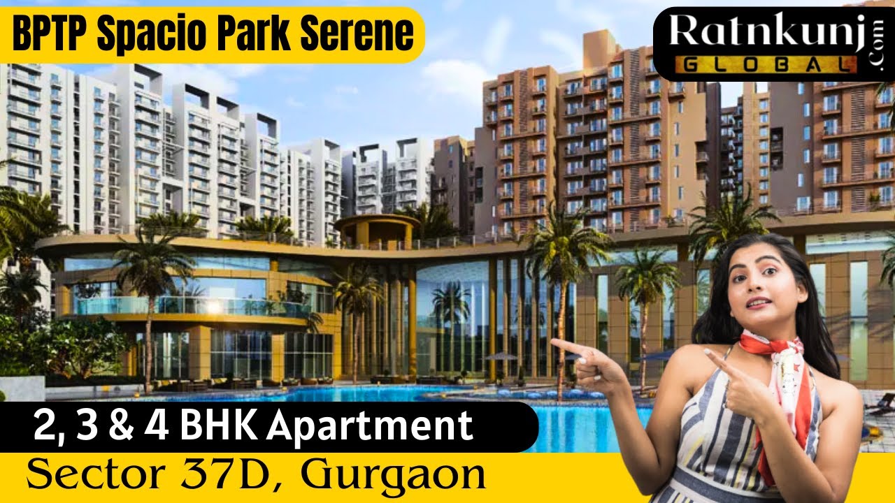 BPTP Spacio Park Serene |☎️ 8130084691 For Free Site Visit | 2, 3 & 4 BHK | Sector-37D, Gurgaon ...