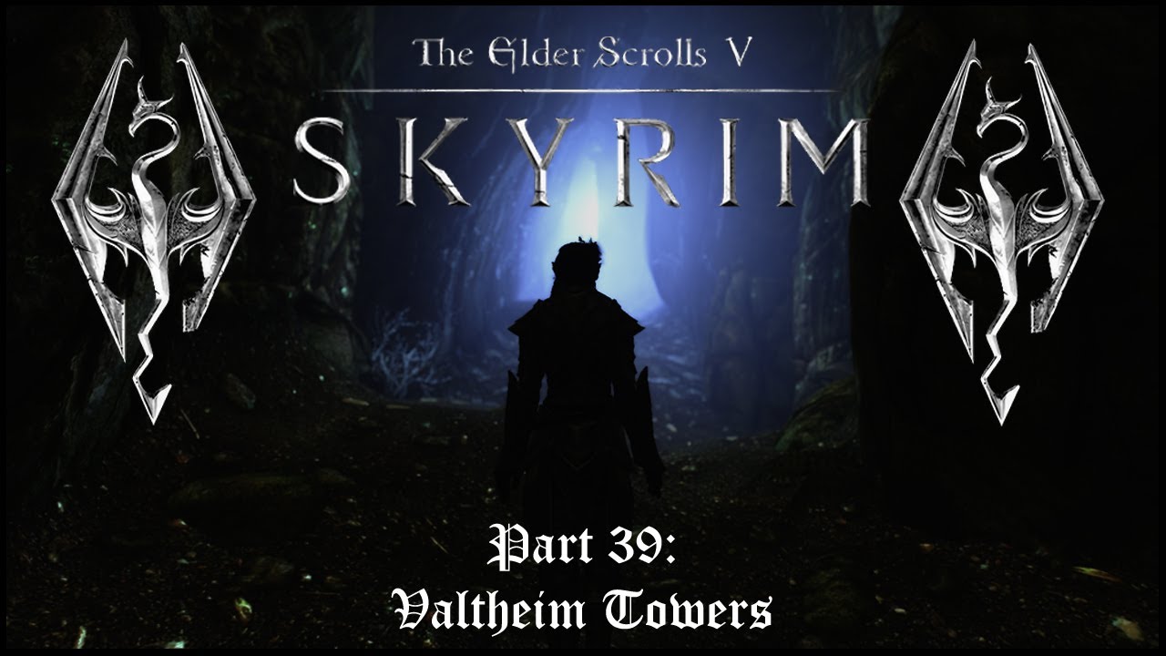 The Elder Scrolls V: Skyrim - Part 39: Valtheim Towers - YouTube