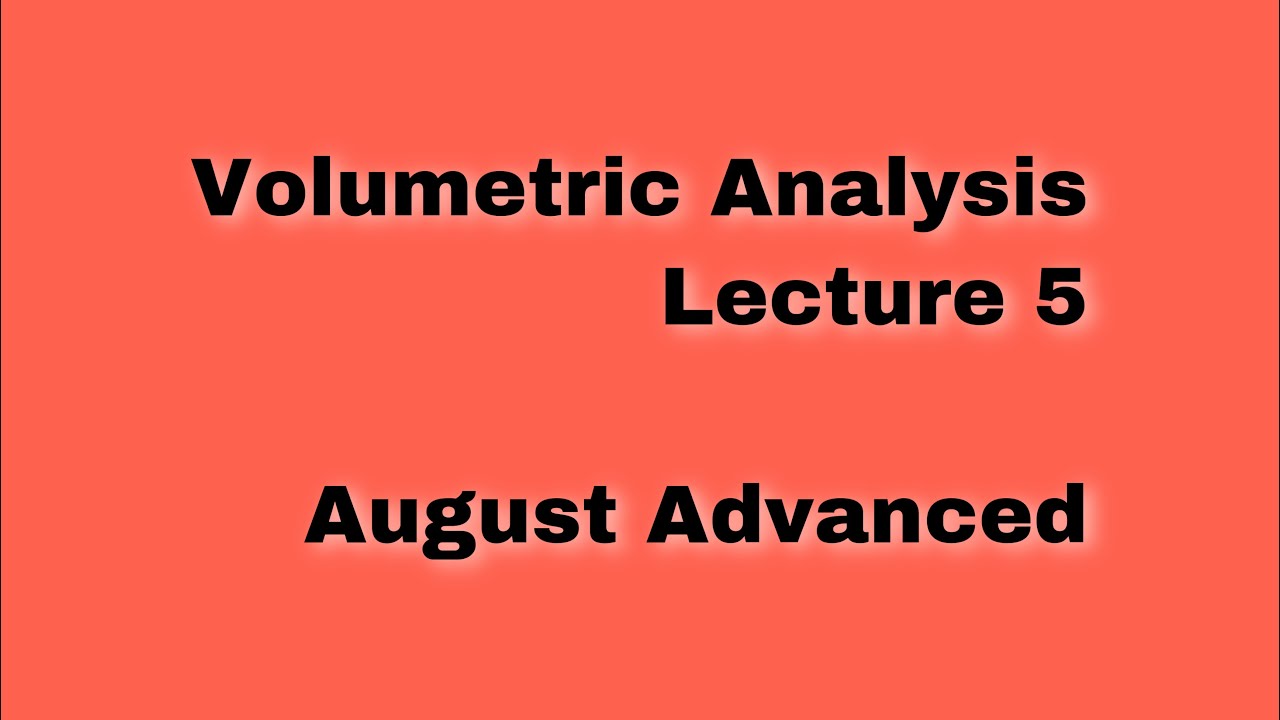 Volumetric Analysis Lecture 5 August Advanced N Factor Volumetric Analysis Lecture 5 August Advanced N Factor