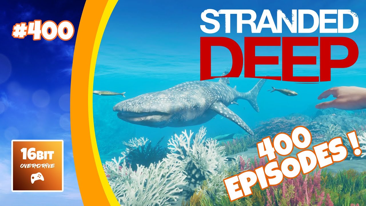 Stranded Deep: 400th Episode and Surprise Whale Shark! 400 - YouTube
