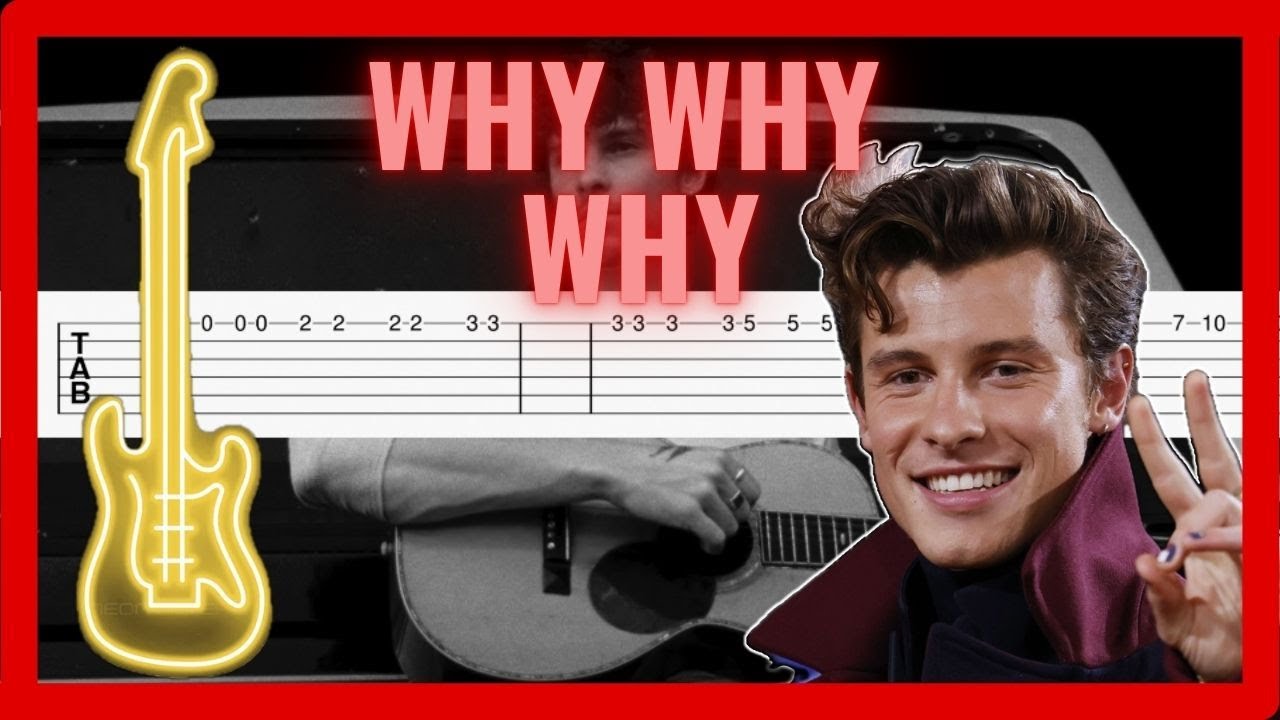 Shawn Mendes - Why Why Why | Guitar Tab + PDF Download 🎸 - YouTube