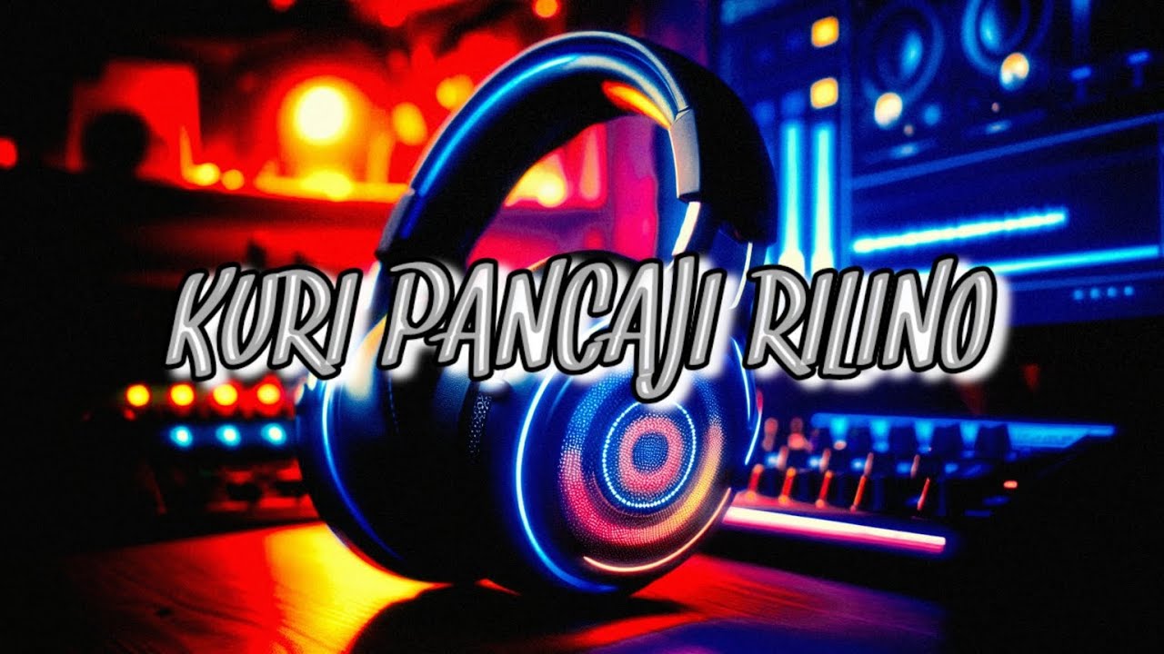 dj cupu style_KURI PANCAJI RILINO - lagu dan musik asyik terbaru - YouTube