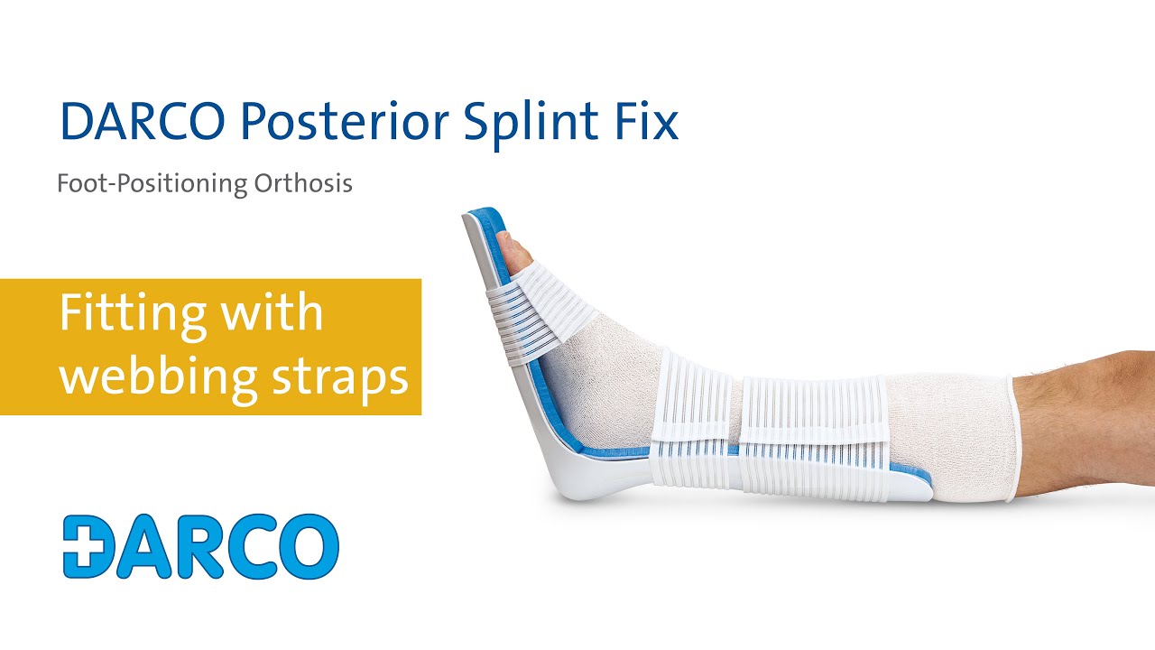 Fitting the DARCO Posterior Splint Fix foot positioning orthosis with ...