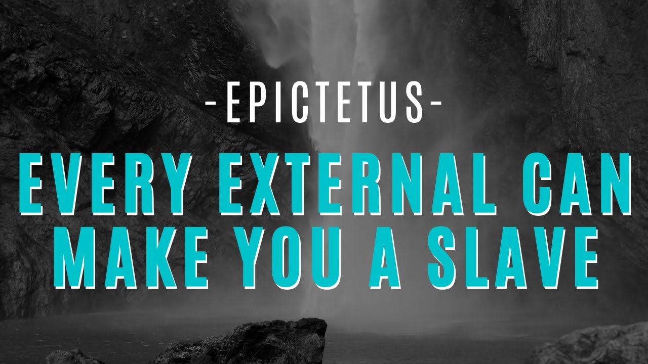 Epictetus | Every External Can Make You A Slave - YouTube