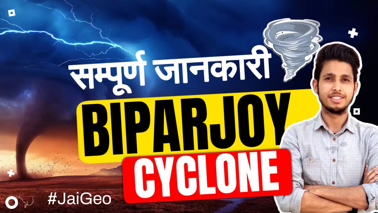 Biparjoy Cyclone | Natural Disaster | Full Information | All Details ...