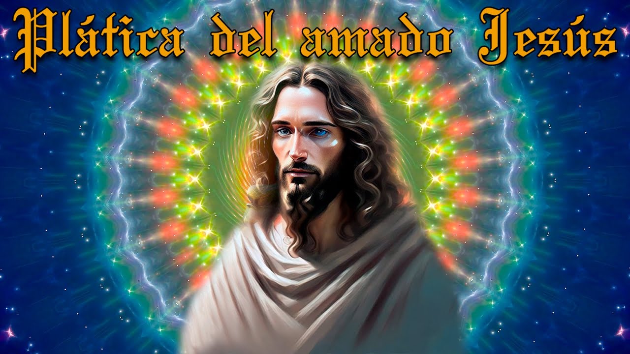 PLÁTICA DEL AMADO JESÚS - YouTube