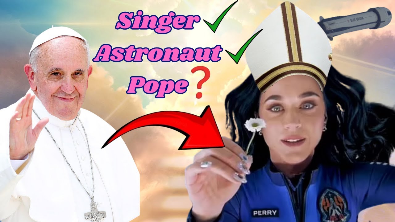 Should Katy Perry be the New Pope - YouTube