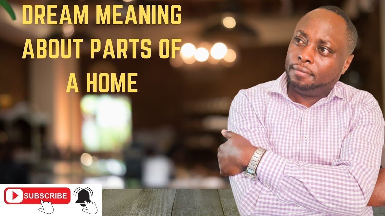 DREAM MEANING ABOUT PARTS OF A HOME || DREAM INTERPRETATION ...