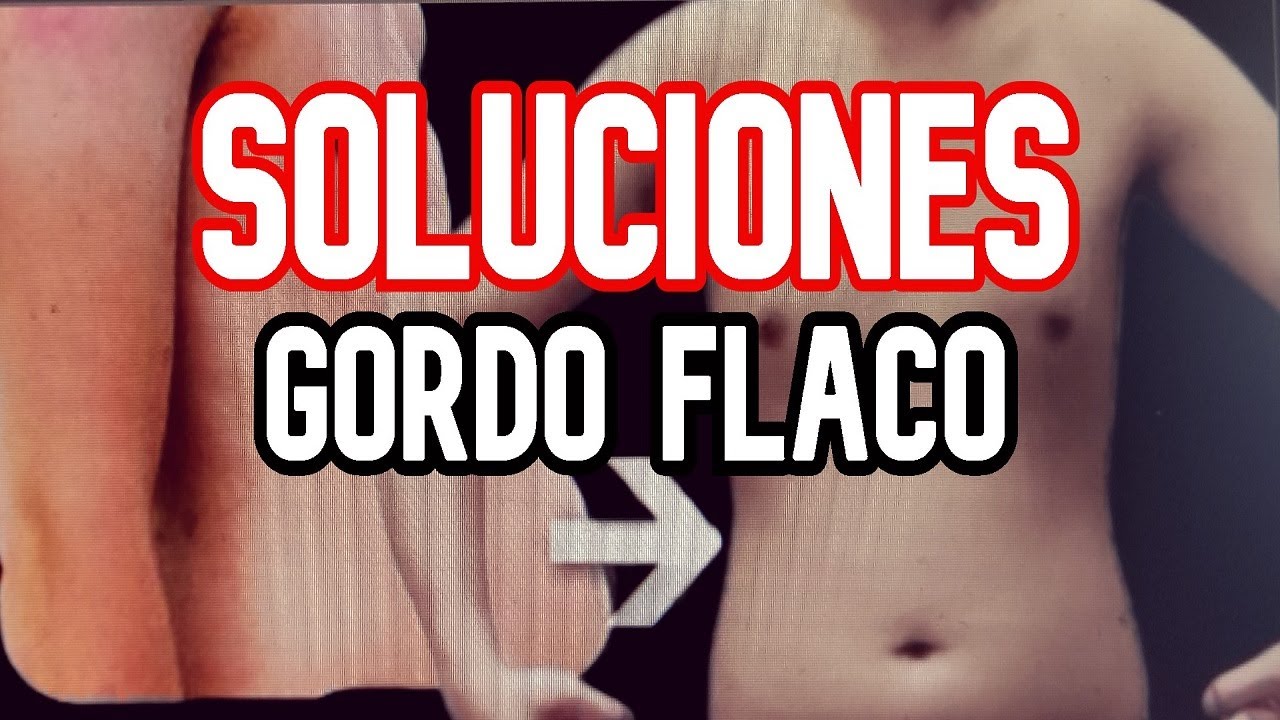 MIRA ESTE VÍDEO SI ERES UN GORDO FLACO - YouTube