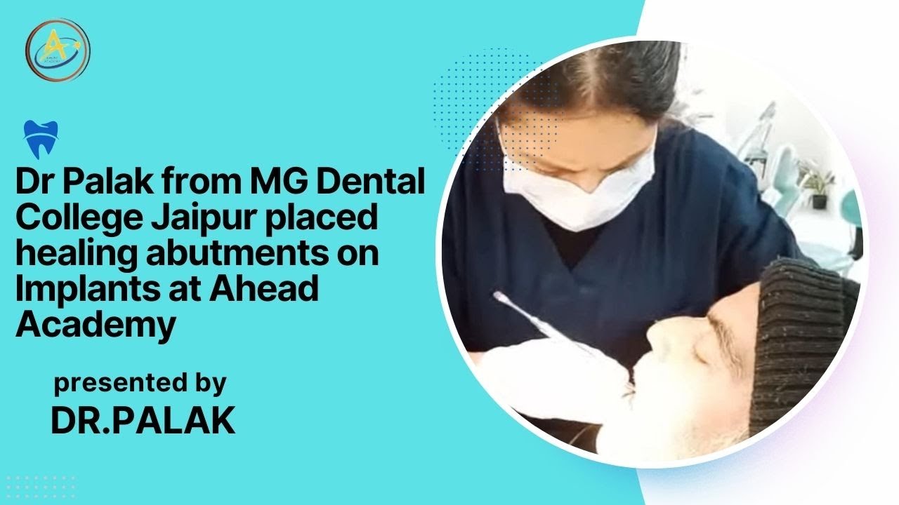Dr Palak from MG Dental College Jaipur placed healing abutments on ...