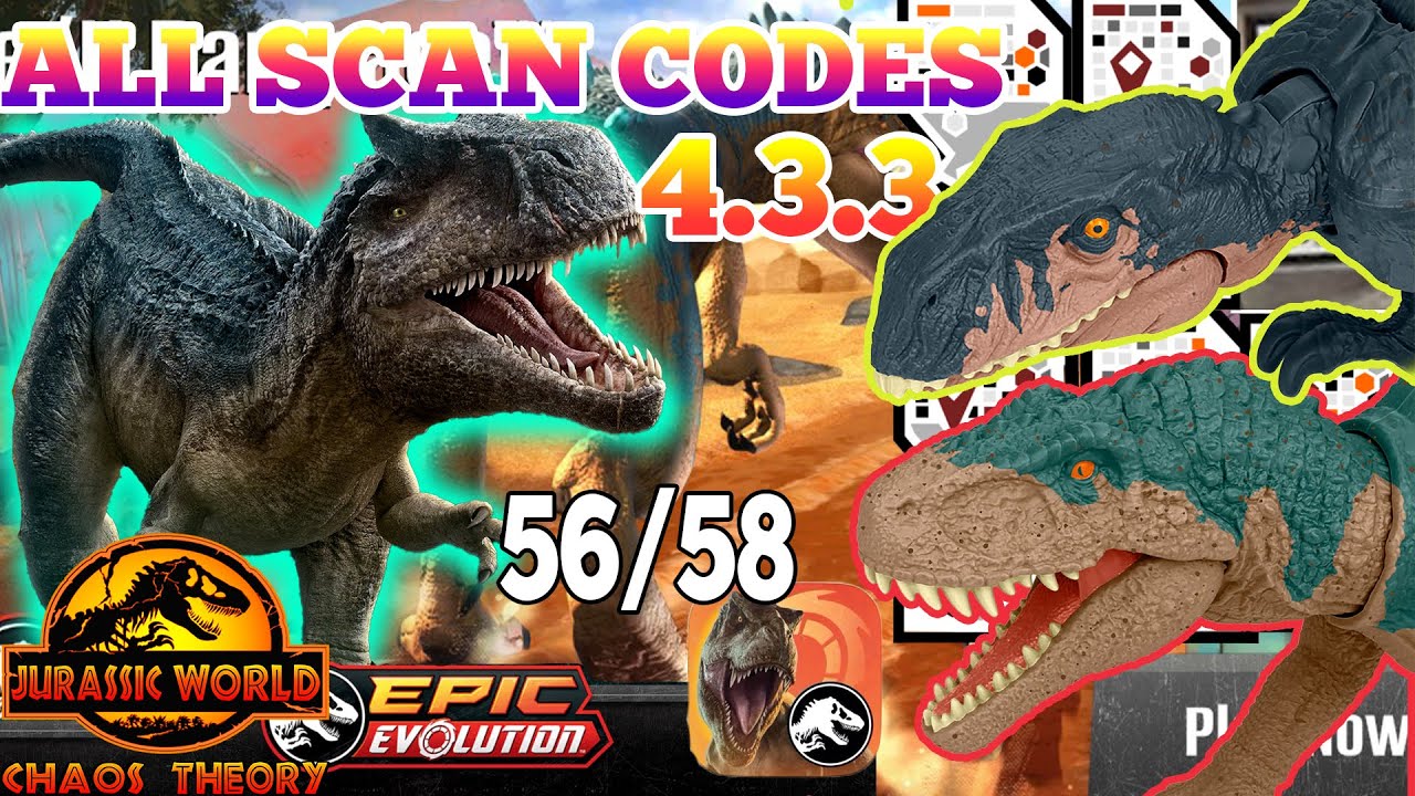 Jurassic World EPIC EVOLUTION CHAOS THEORY MATTEL Scan Codes All Dinosaurs UPDATE 56/58 ...