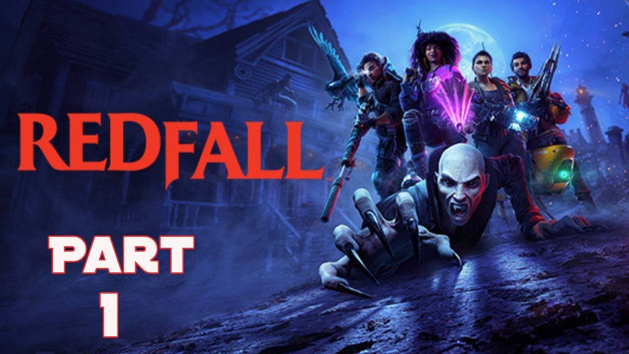 REDFALL - Part 1 - WELCOME TO REDFALL (And Here We Go) - YouTube
