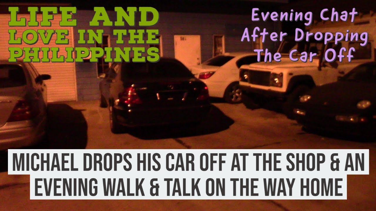 DROP THE CAR OFF AT THE SHOP & AN EVENING WALK & TALK ON THE WAY HOME # ...