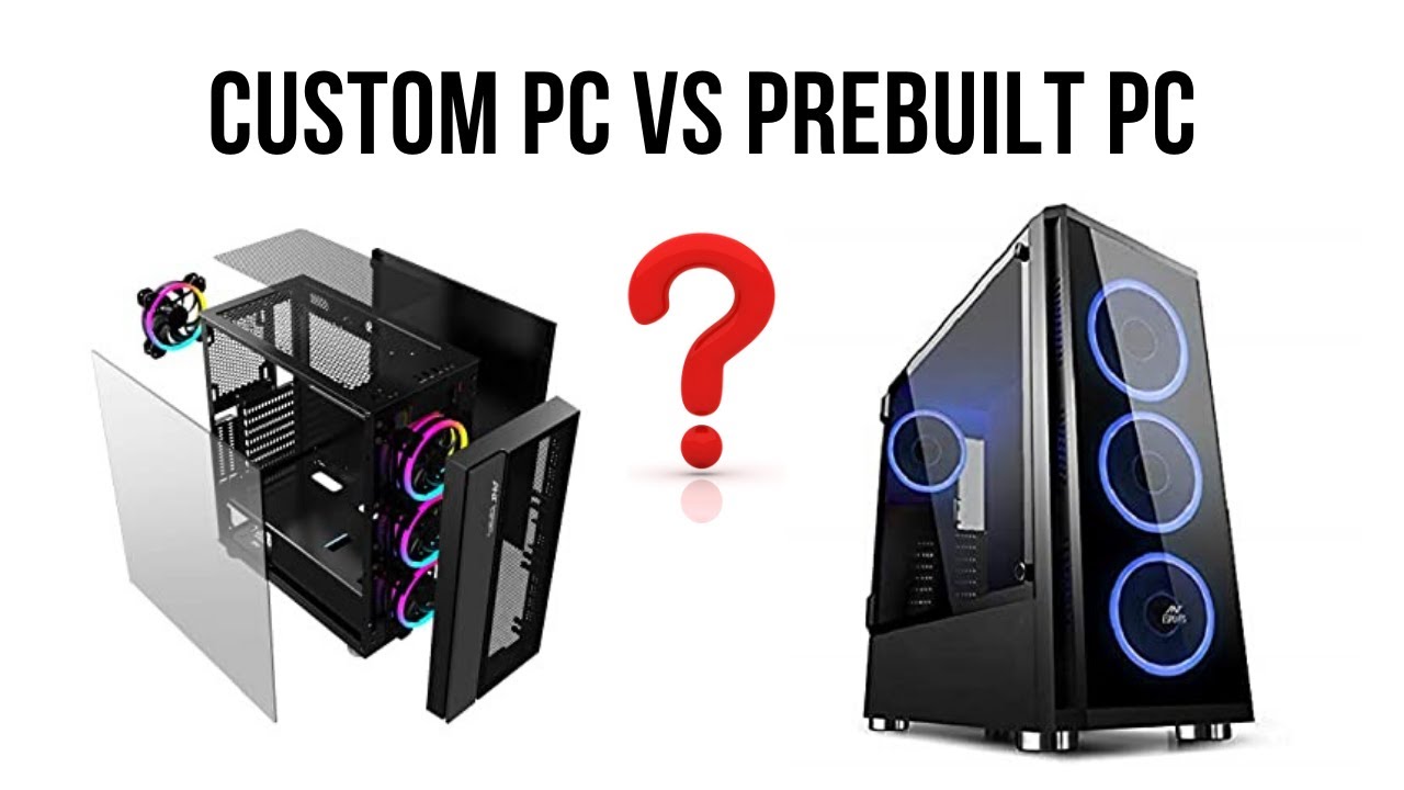 Prebuilt PC vs Custom PC Watch this video before building a new PC ...