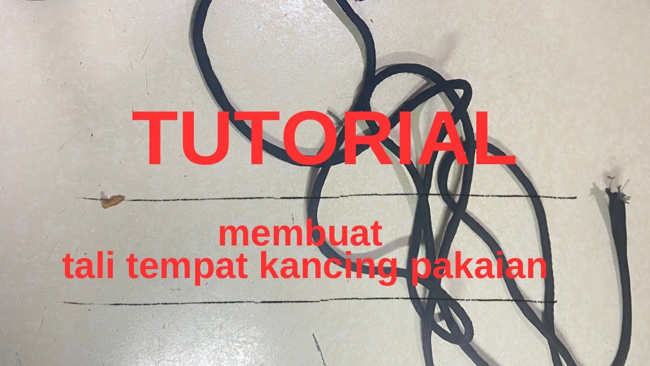 TUTORIAL MEMBUAT TALI SENGKELIT UNTUK TEMPAT KANCING - YouTube