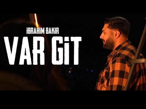 İbrahim Bakır VAR GİT 2026 (Official Video)