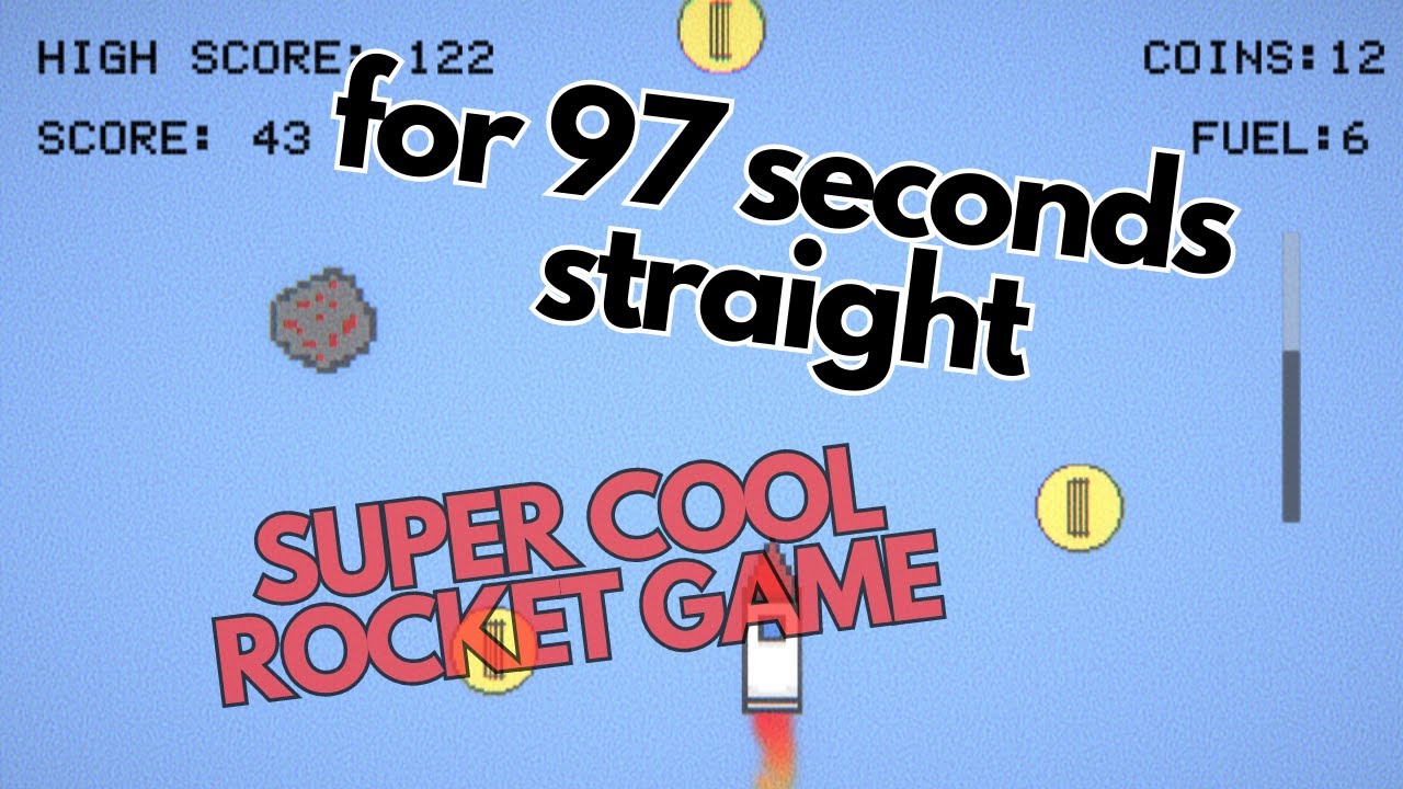 Super Cool Rocket Game for 97 seconds straight - YouTube