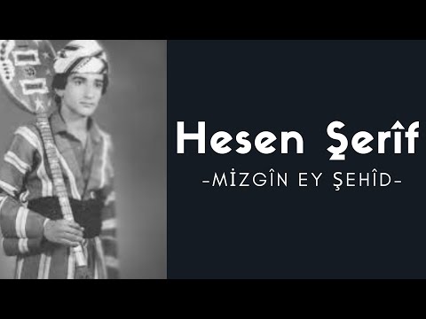 Mizgîn Ey Şehîd-Hesen Şerîf with lyrics