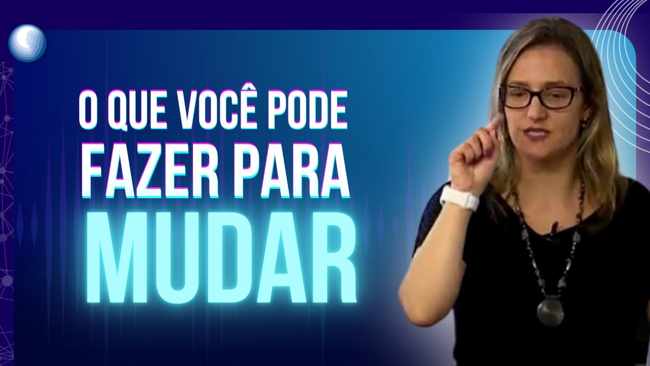 O QUE VOCÊ PODE FAZER PARA MUDAR - YouTube