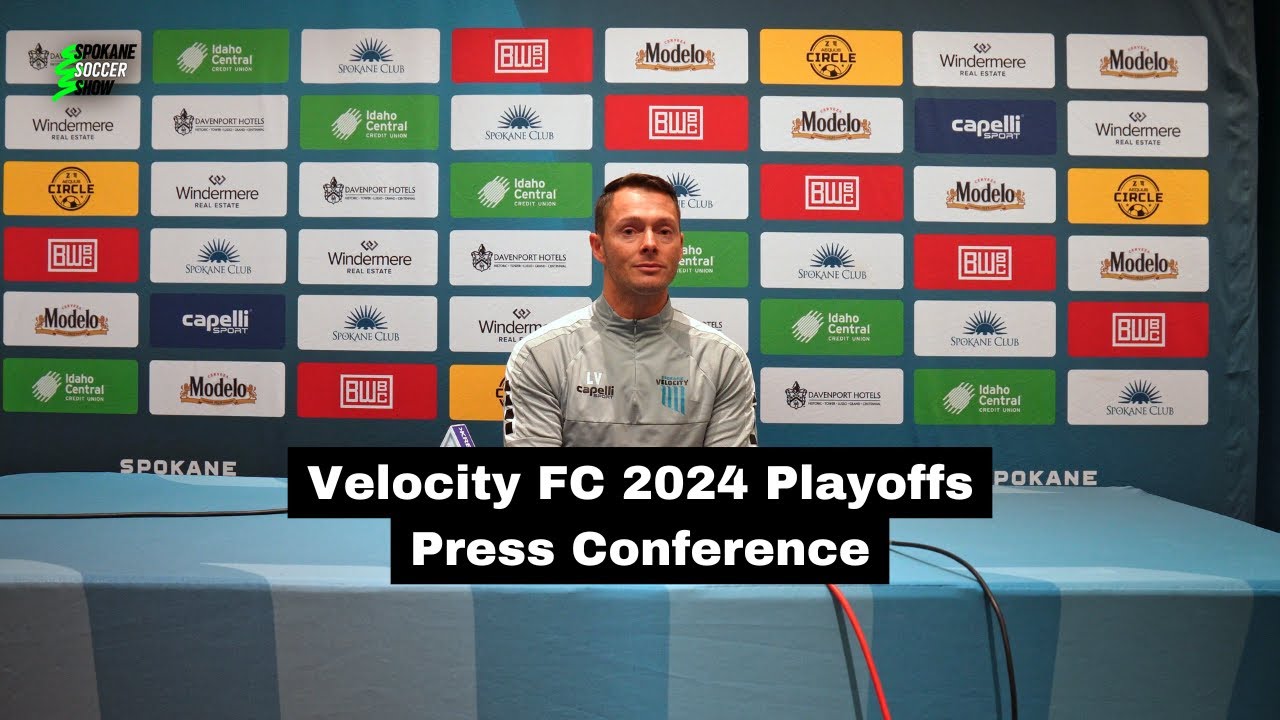 Velocity FC 2024 Playoffs Press Conference | Spokane Soccer Show - YouTube
