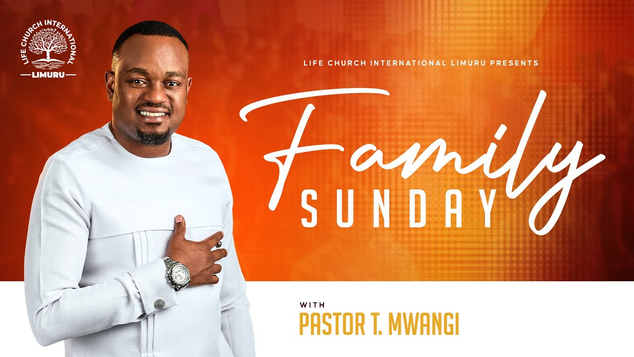 FAMILY SUNDAY WITH PASTOR T MWANGI || LIFE CHURCH LIMURU || 07.12.2025 ...