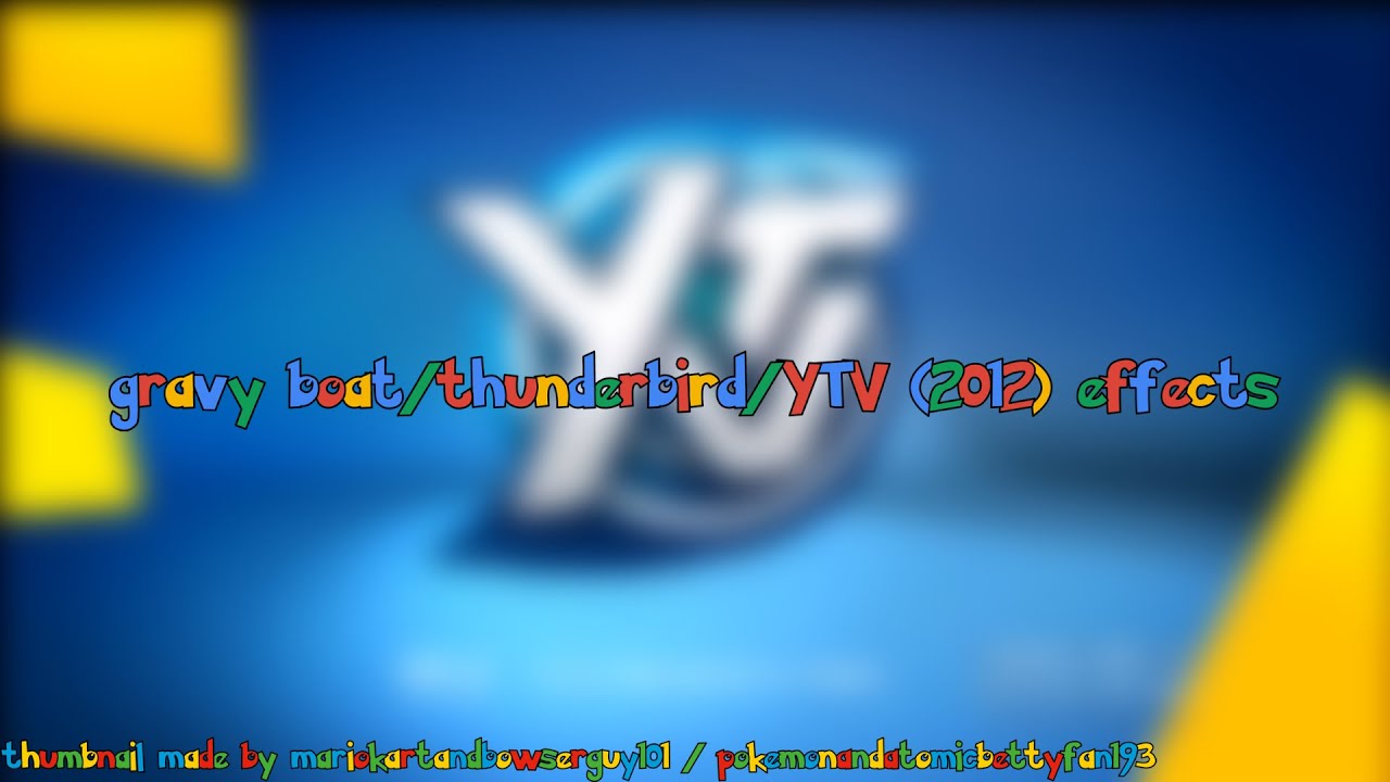 gravy boat/thunderbird/YTV (2012) effects - YouTube
