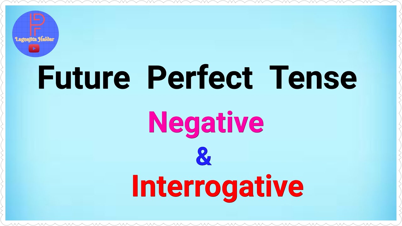 Future perfect negative interrogative sentence || Future Tense|| Tense ...