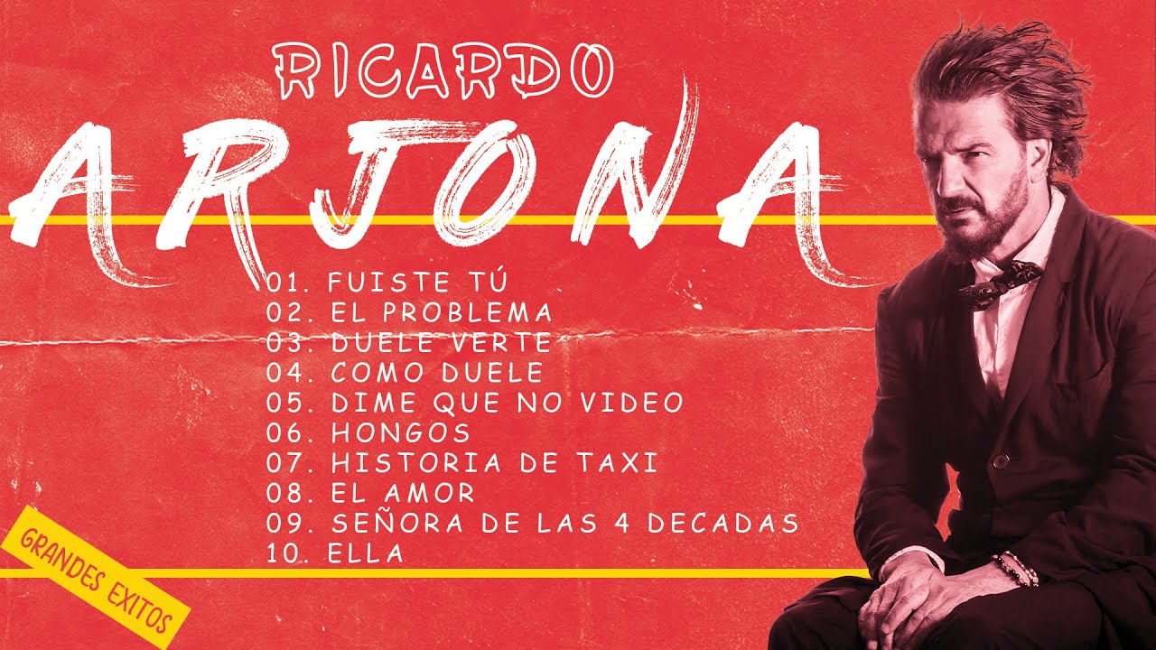RICARDO ARJONA SUS MEJORES ÉXITOS RICARDO ARJONA || LAS GRANDES ...