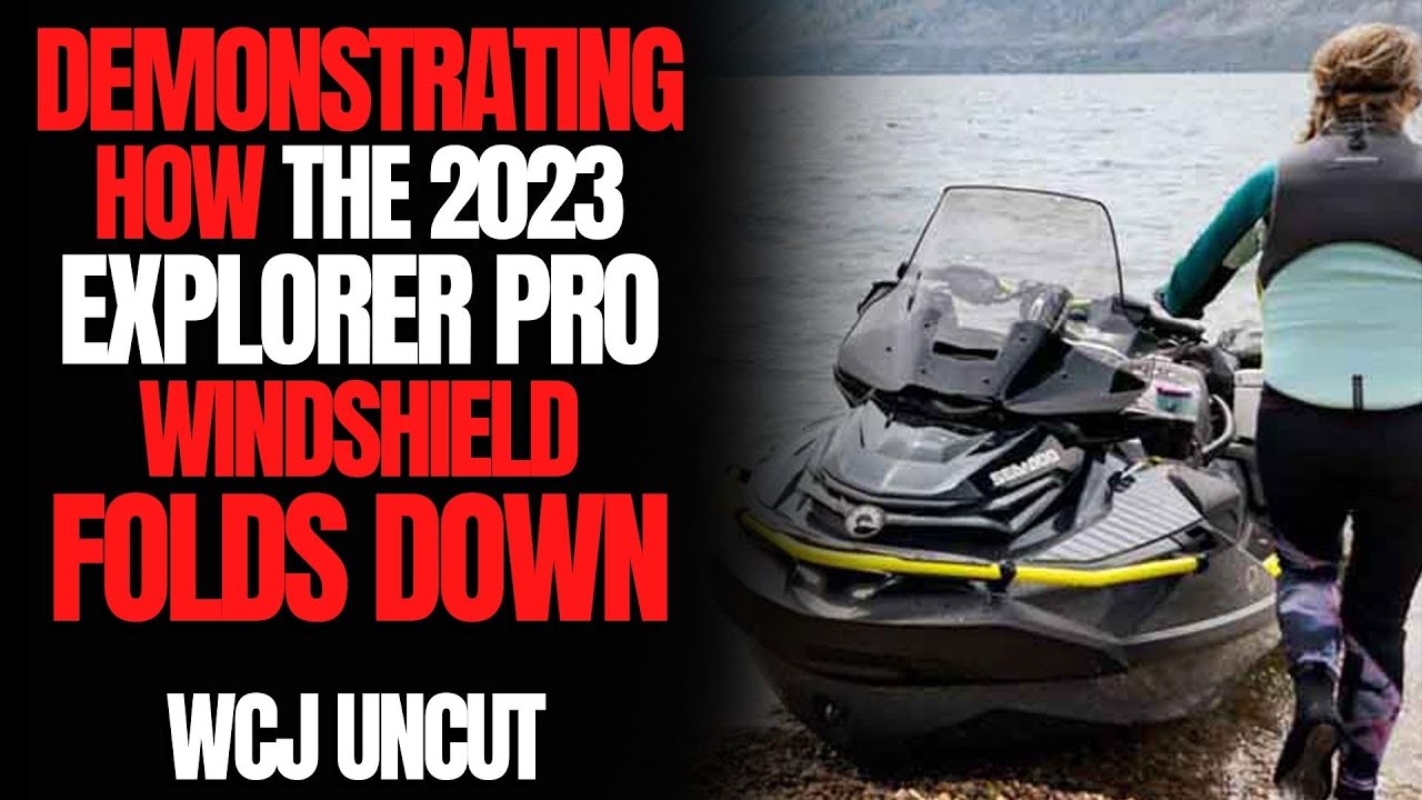 Demonstrating How The 2023 Sea-Doo Explorer Pro 170 Windshield Folds ...
