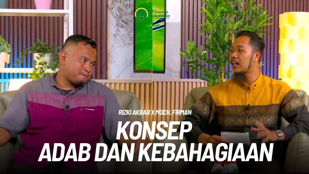 KONSEP ADAB & KEBAHAGIAAN - RIZKI AKBAR X MOCH. FIRMAN - YouTube