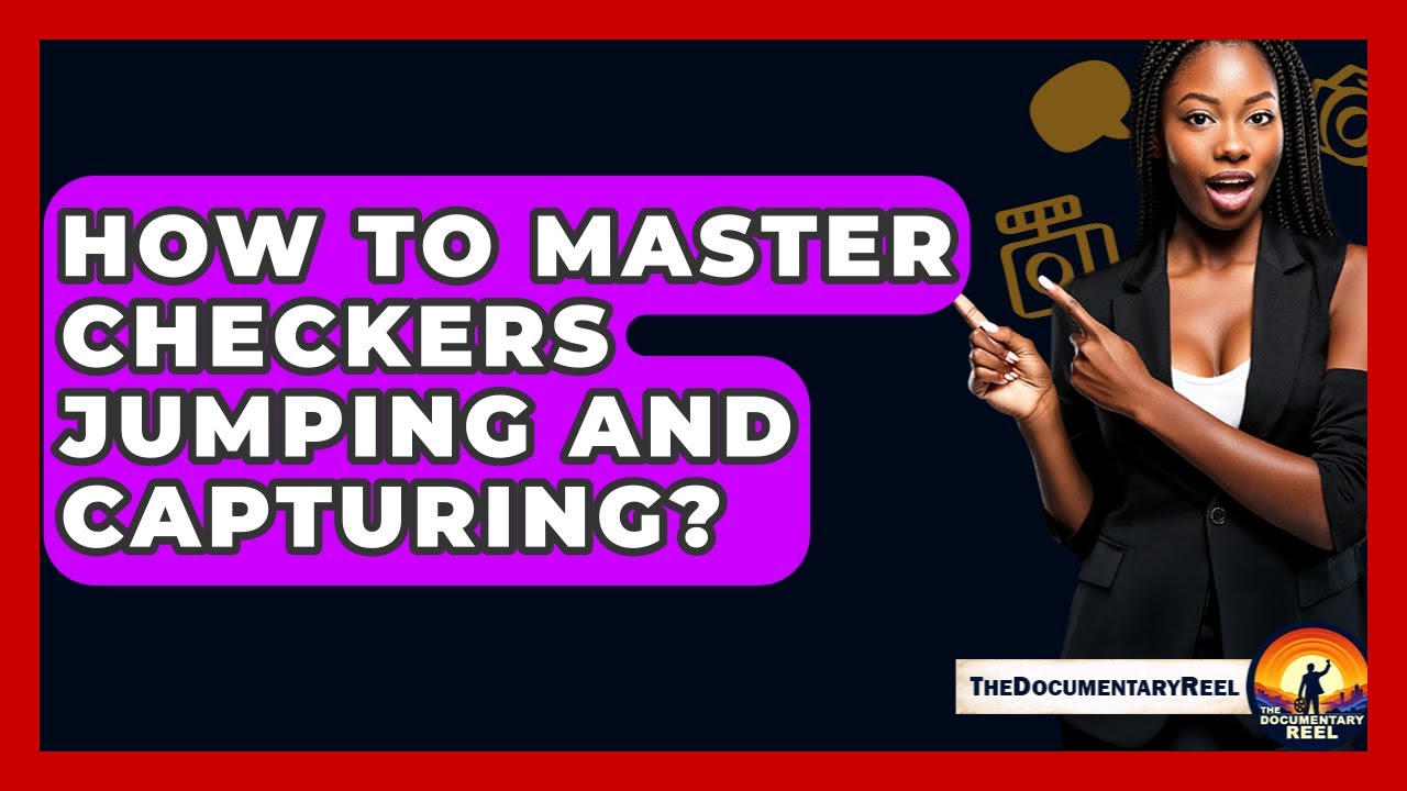 How To Master Checkers Jumping And Capturing? - The Documentary Reel ...
