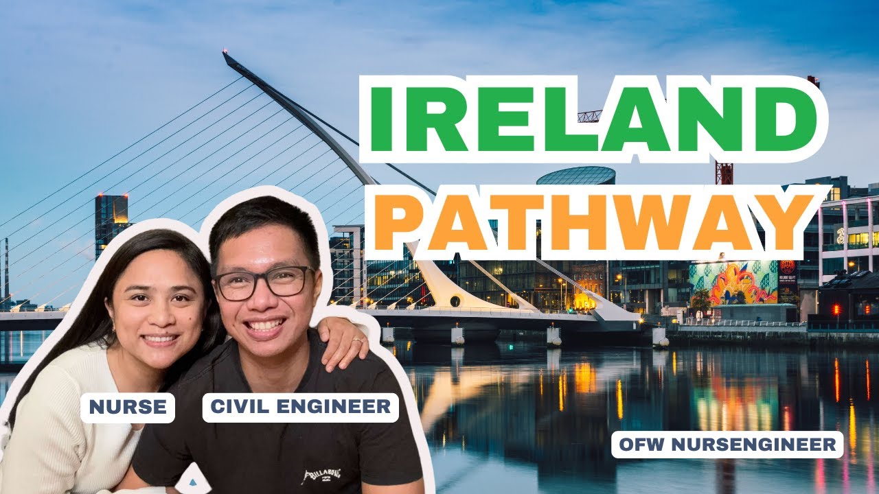 Ireland Pathway l OFW Nurse & Civil Engineer - YouTube
