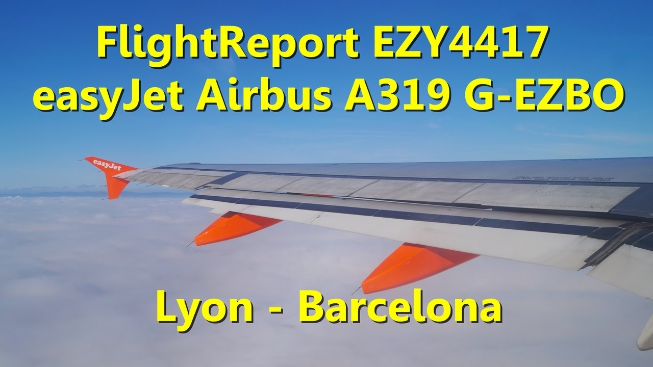 FlightReport easyJet EZY4417 Airbus A319 G-EZBO Lyon - Barcelona Seat ...