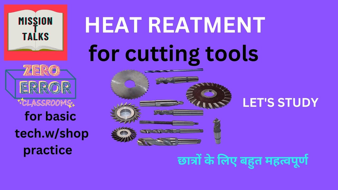 HEAT TREATMENT FOR CUTTING TOOLS| MISSION T TALKS. - YouTube