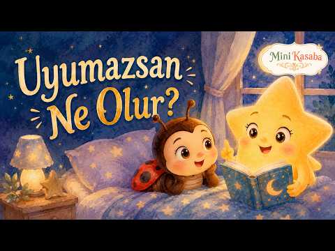 Uyumazsan Ne Olur? | Uyku Öncesi Eğitici Çocuk Masalı