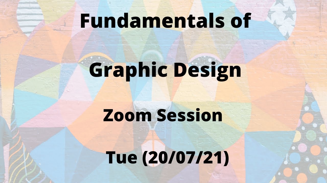 Fundamentals of Graphics Design - Zoom Session (20/07/21) - YouTube