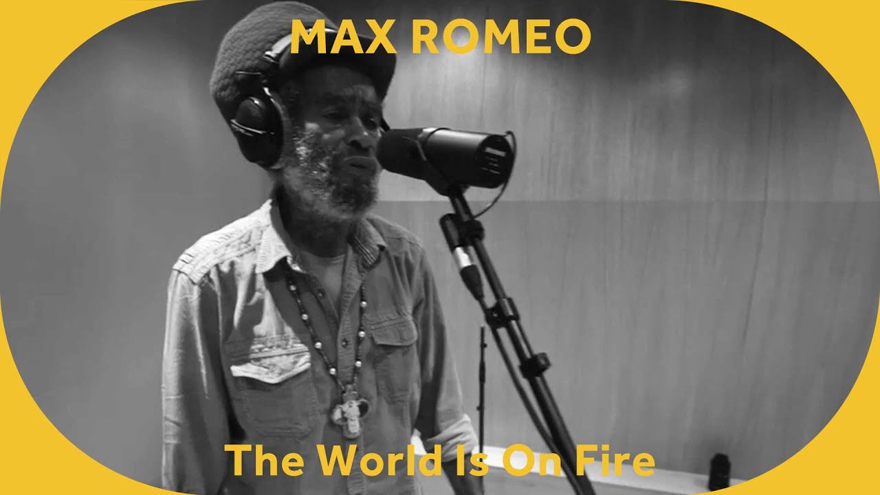 🔳 Max Romeo & Roots Heritage - The World Is On Fire [Baco Session ...