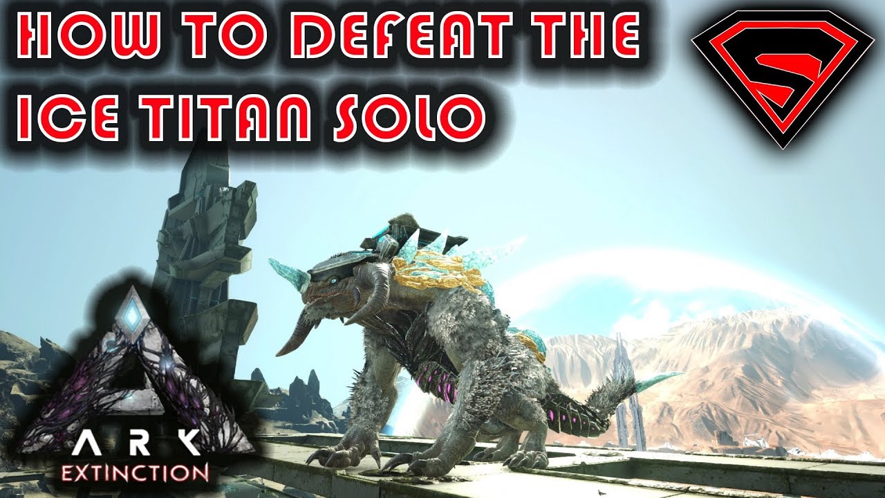 ARK EXTINCTION HOW TO DEFEAT THE ICE TITAN SOLO - YouTube