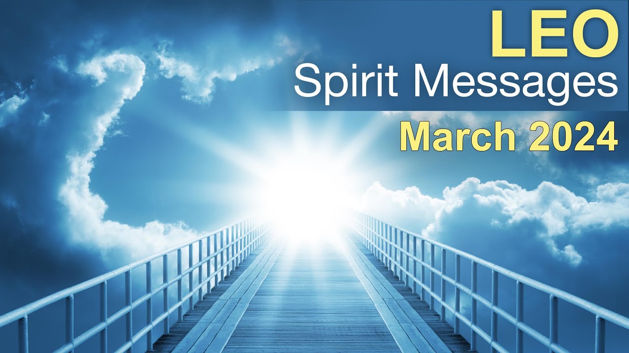 LEO SPIRIT MESSAGES "A GREEN LIGHT MARKS AN UPWARD CURVE LEO" March ...