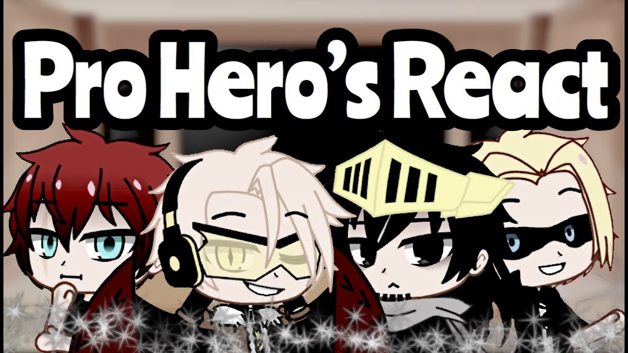 Bnha pro heroes react to fandoms {Dream Team} Part 1 - YouTube
