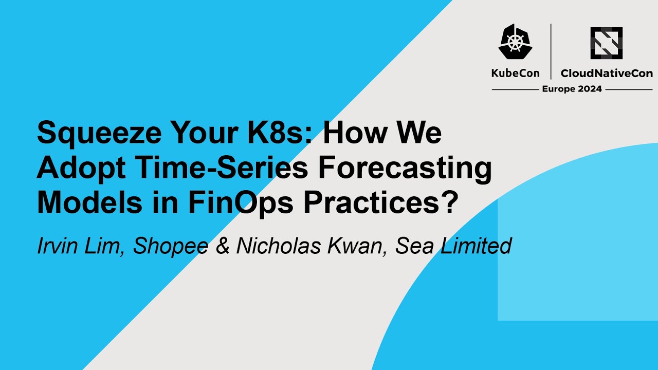 Squeeze Your K8s: How We Adopt Time-Series Forecasting Models in FinOps ...
