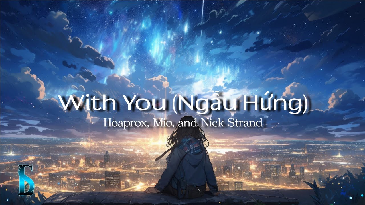 With You (Ngẫu Hứng) - Hoaprox, Mio, & Nick Strand Slowed Reverb ...