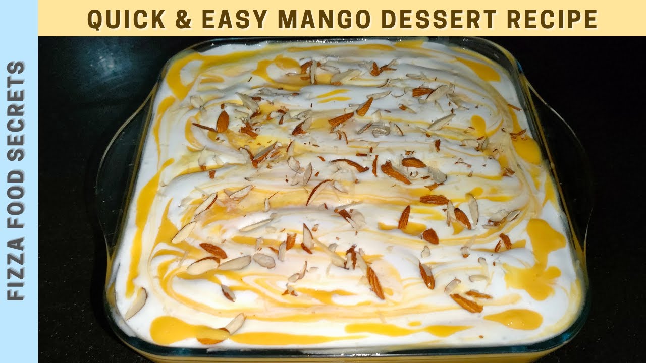 Mango Dessert Recipe | No-Bake Mango Cake | Quick & Easy Mango Dessert Recipe | Mango Bread ...