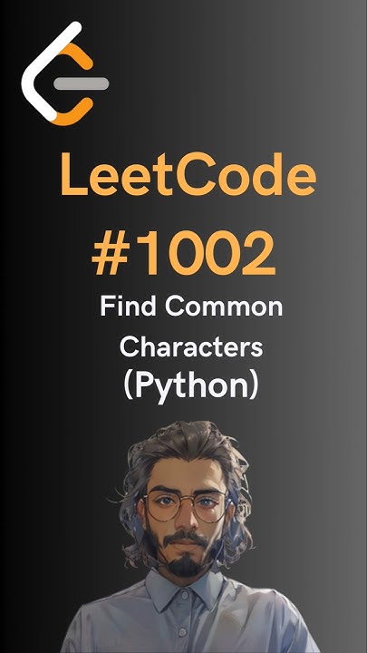 LeetCode#1002 Find Common Characters - Python - YouTube