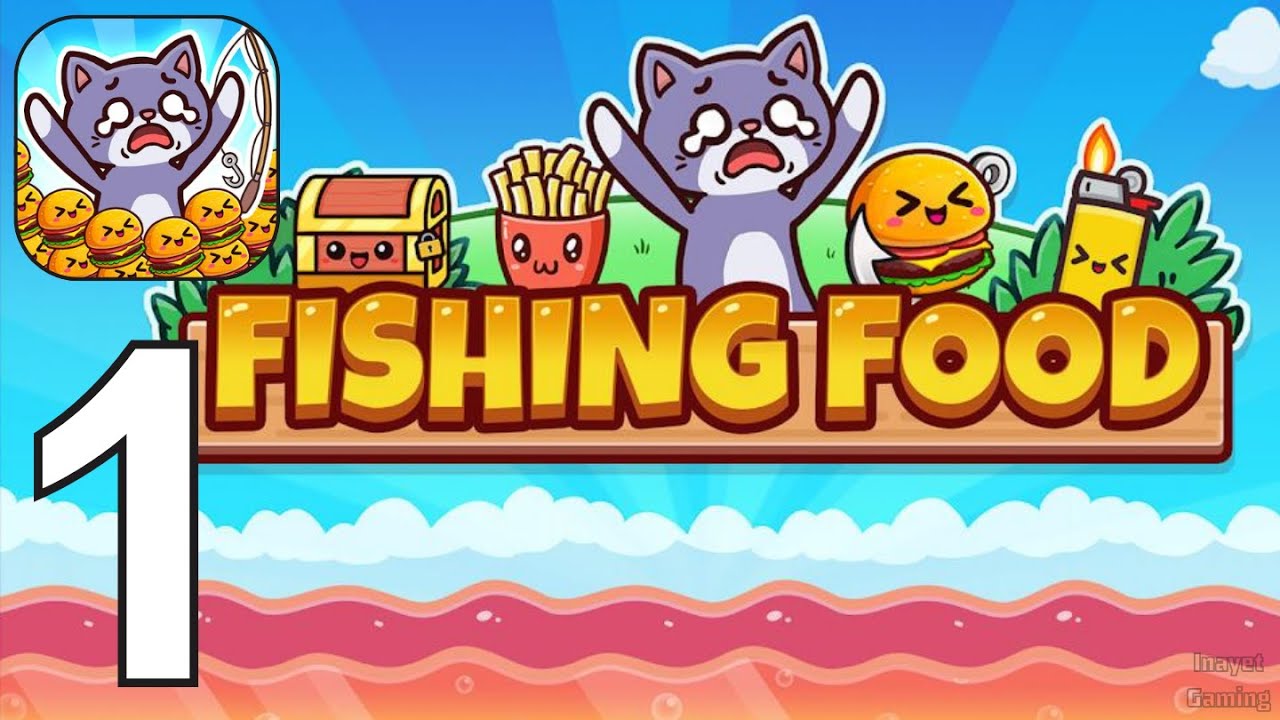 Fishing Food - Gameplay Walkthrough Part 1 (Android,iOS) - YouTube