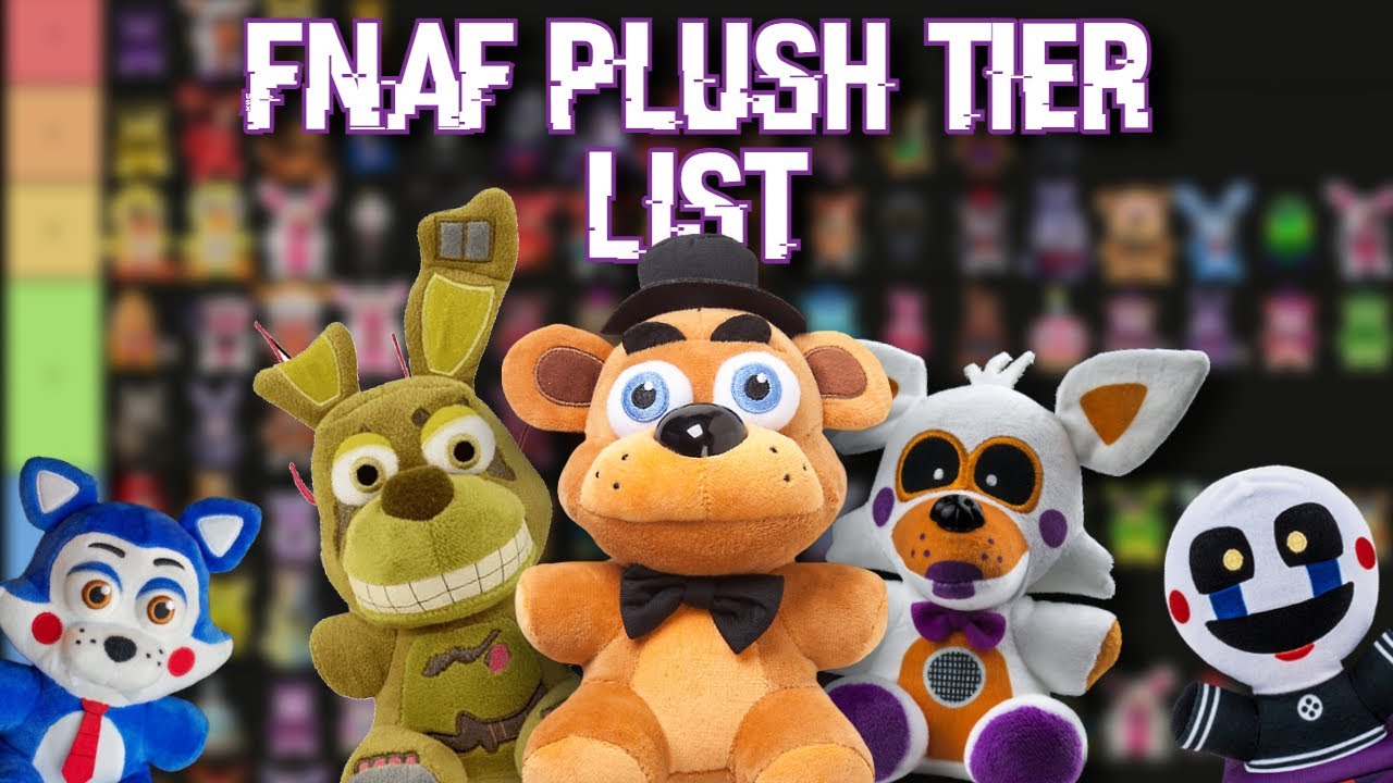 Fnaf Plush Tier List - YouTube