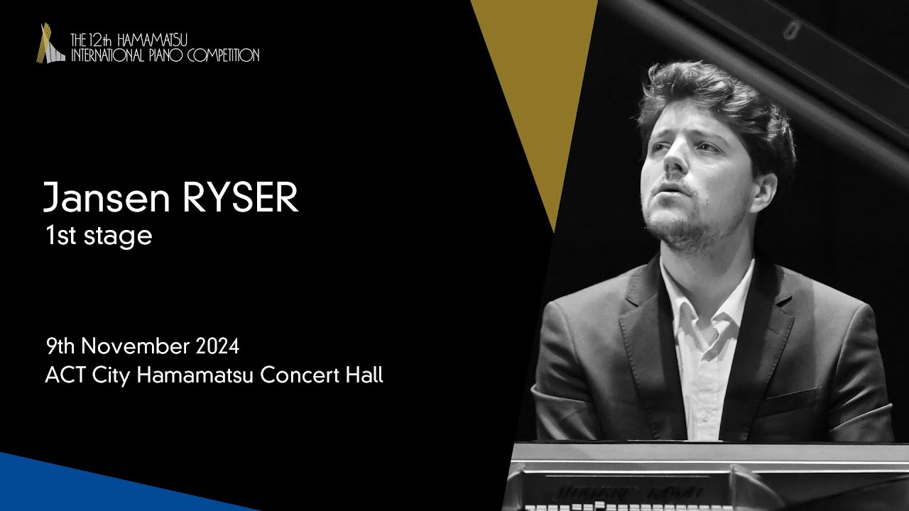 Jansen RYSER / 1st Stage, the 12th Hamamatsu International Piano ...