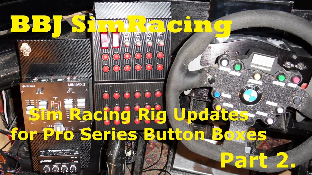 Sim Racing Rig Updates for BBJ SimRacing Pro Series Button Boxes #2 ...